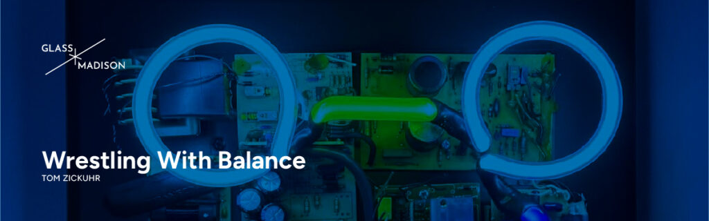 Wrestling With Balance – UW-MADISON GLASS LAB – UW–Madison